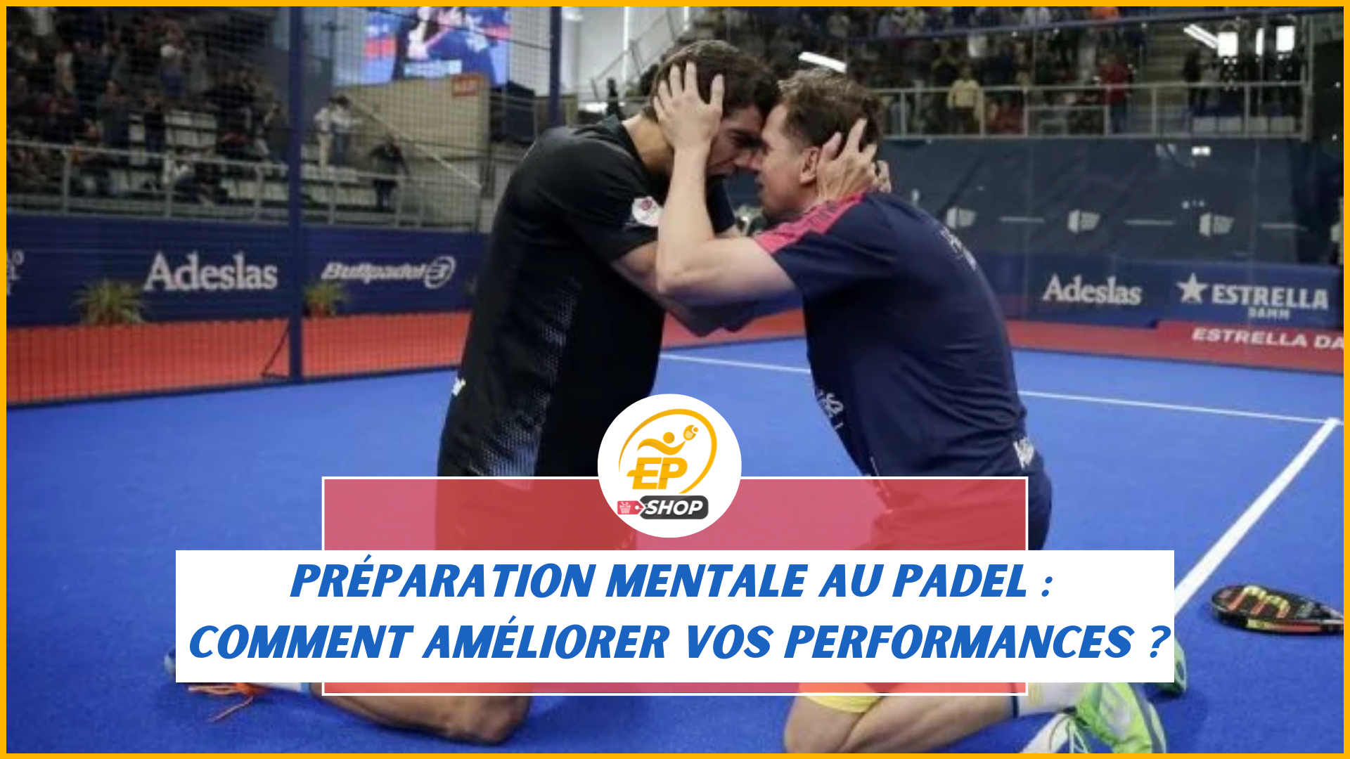 Préparation mentale au padel : comment améliorer vos performances