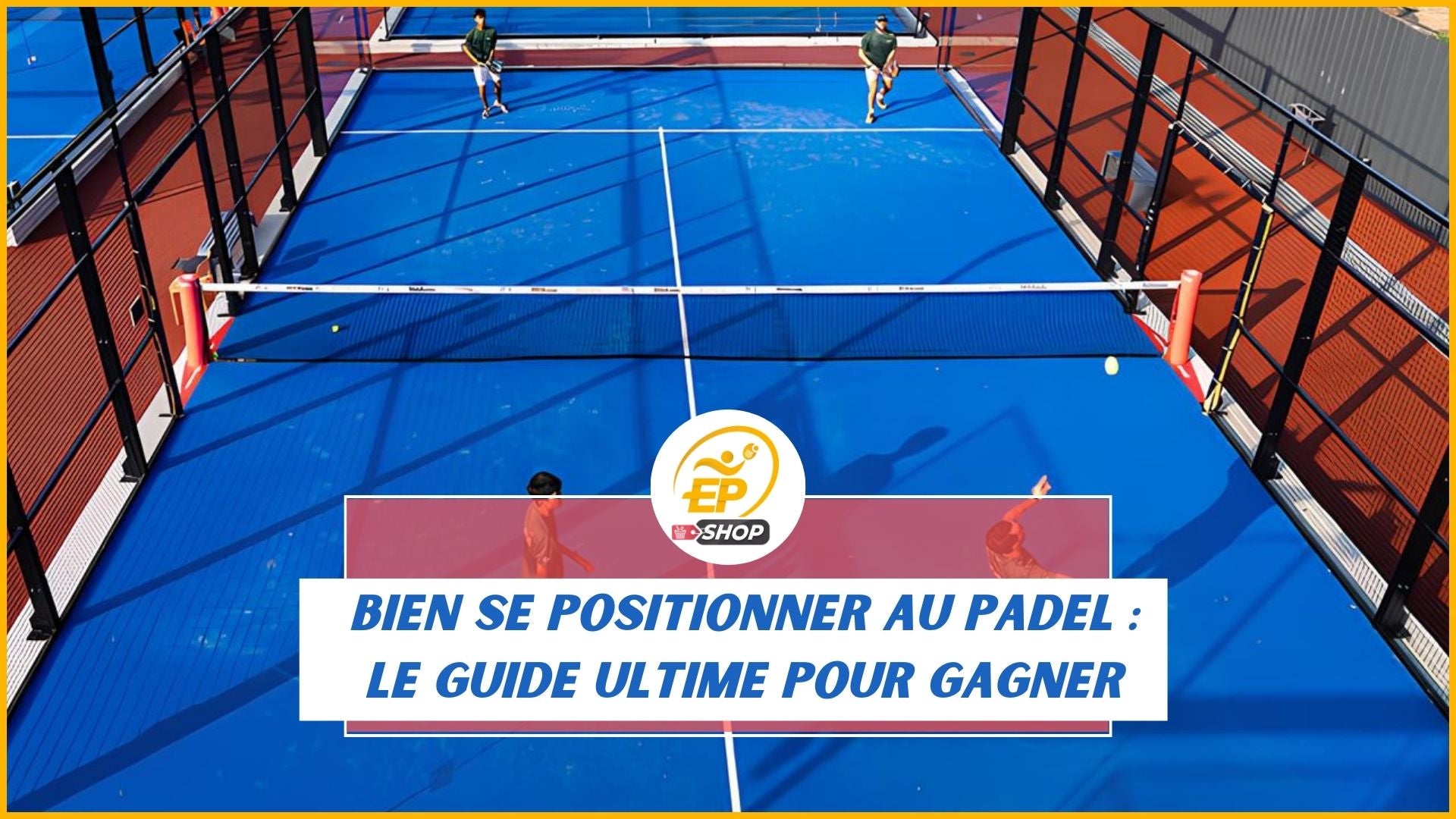 Maîtriser le positionnement au padel pour progresser et gagner