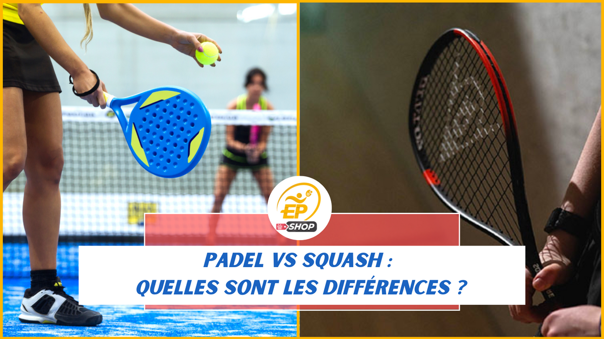 Quelles sont les différences entre le padel et le squash